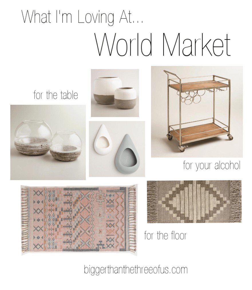 What I'm Loving :: World Market - Bigger Than the Three of Us