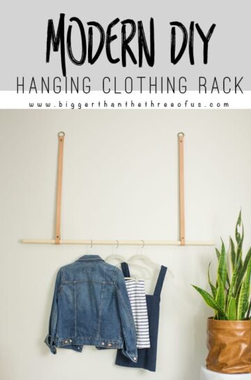 DIY Modern Hanging Clothing Rack - Bigger Than the Three of Us